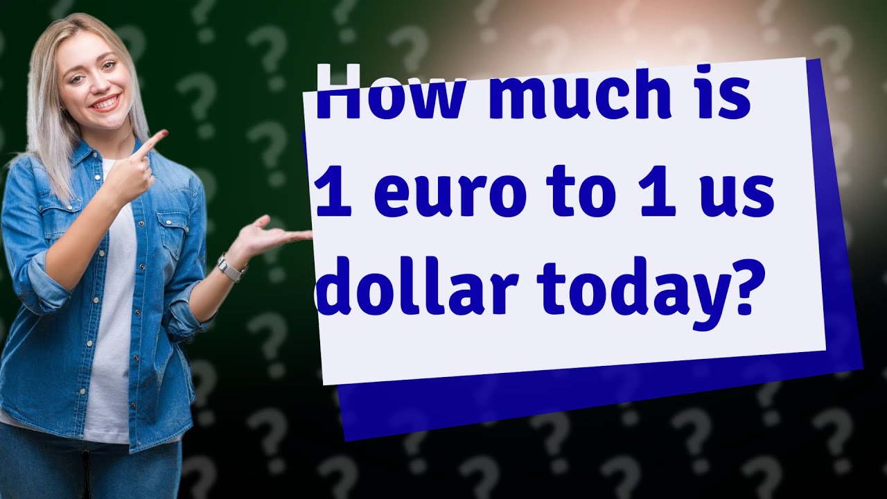 How Much Is 1 Euro To 1 Us Dollar Today YouTube how-much-is-1-euro-to-1-us-dollar-today-youtube
