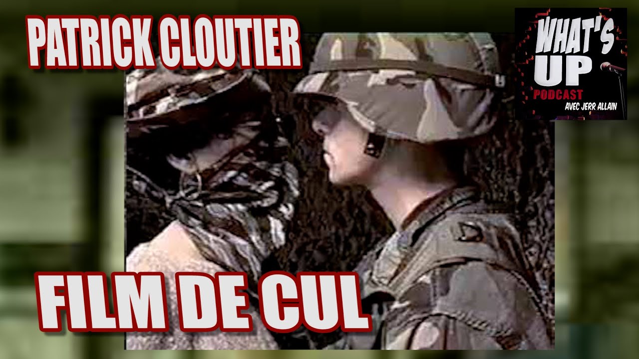 Film de cul / Patrick Cloutier / Whats Up Podcast - YouTube