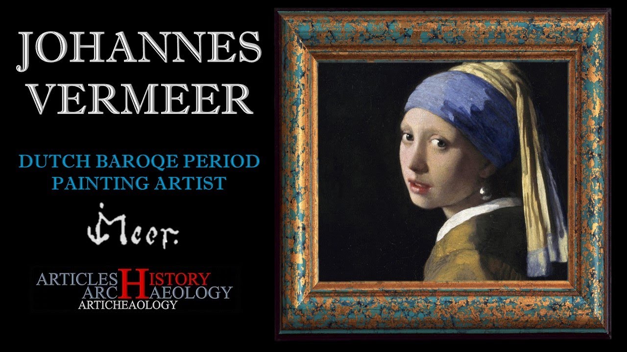 Johannes Vermeer / Dutch Baroque Painter - YouTube