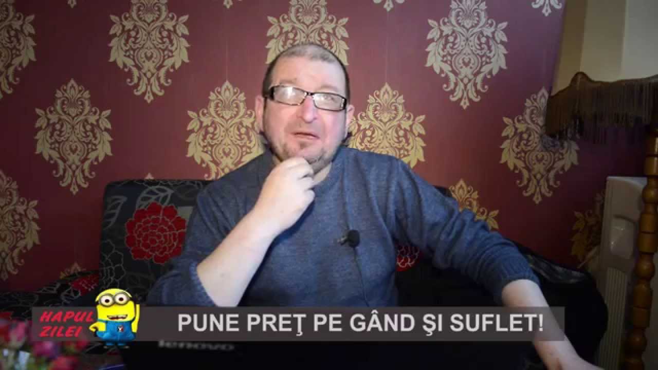 PUNE PREŢ PE GÂND ŞI SUFLET! Hapul zilei 07 04 2015 - YouTube