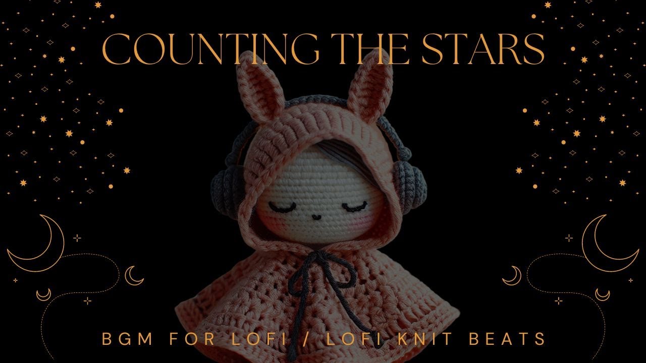 【BGM for LOFI】Counting the Stars : Chill Beats to Relax and Study to ...