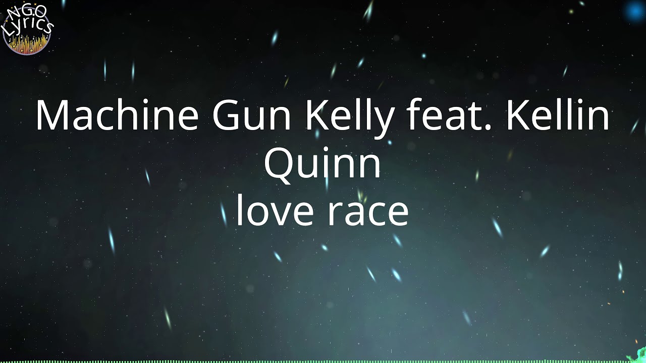 Machine Gun Kelly feat. Kellin Quinn - love race (Lyrics) - YouTube