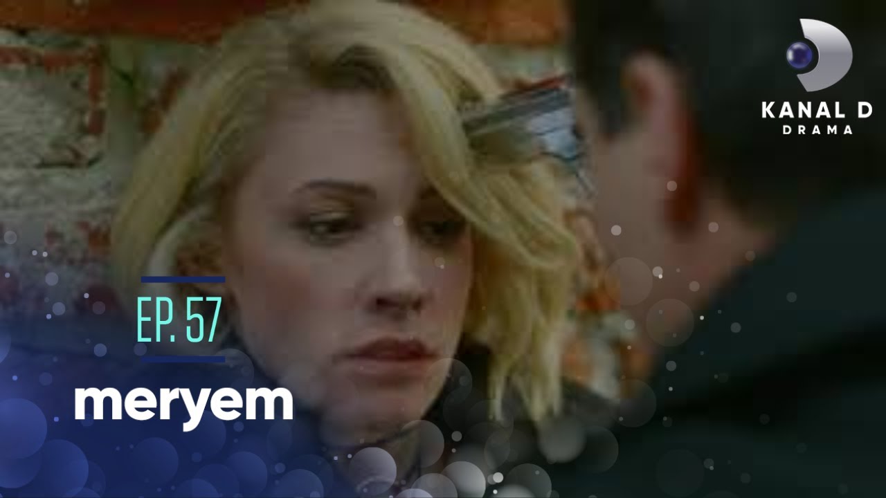 Meryem Ep. 57 | Avance Exclusivo | Kanal D Drama - YouTube