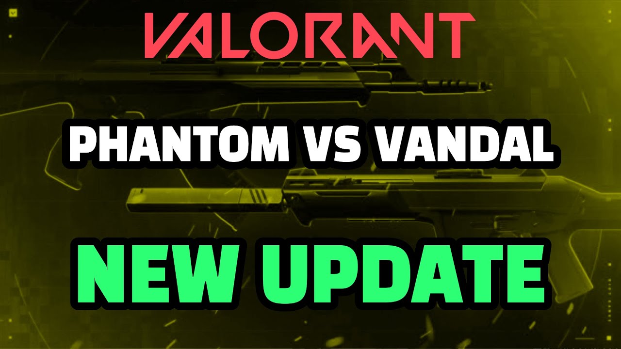 VALORANT NEW UPDATE! VALORANT DATA DROP: PHANTOM VS. VANDAL - YouTube