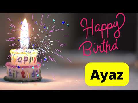 Happy birthday Ayaz video