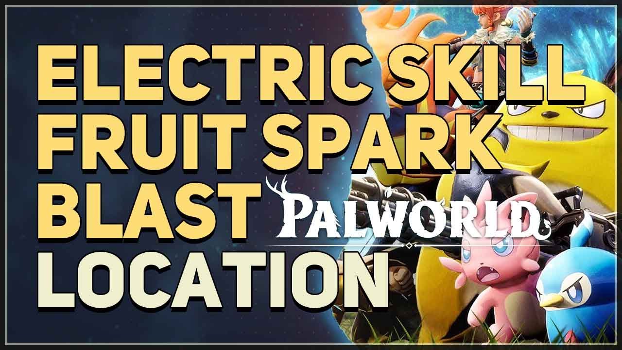 Electric Skill Fruit Spark Blast Location Palworld - YouTube