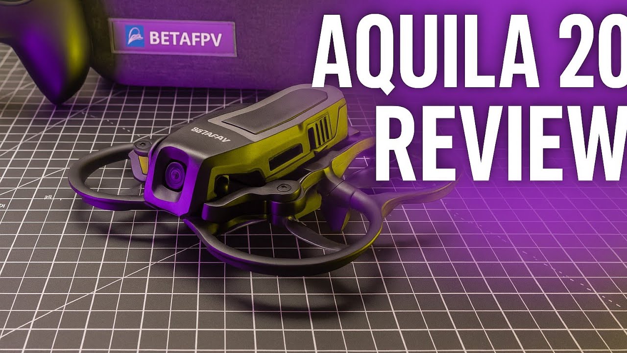 Aquila 20 FPV Kit Review – BETAFPV’s Best Starter Drone Yet? (Flight ...