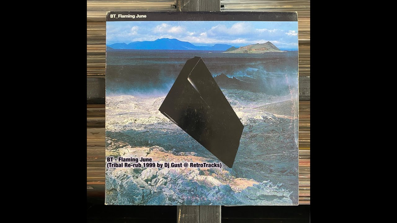 BT - Flaming June (Tribal Re-rub 1999 by Dj Gust @ RetroTracks) - YouTube