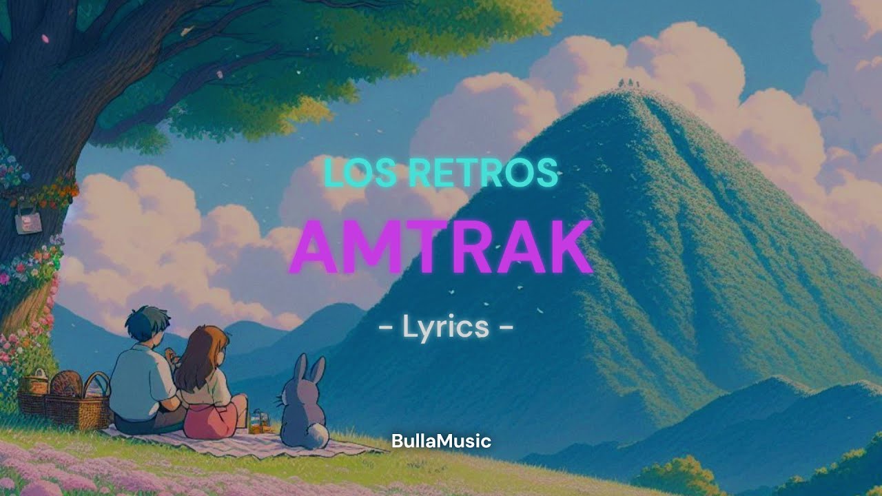 Amtrak - Los Retros | Lyrics - YouTube