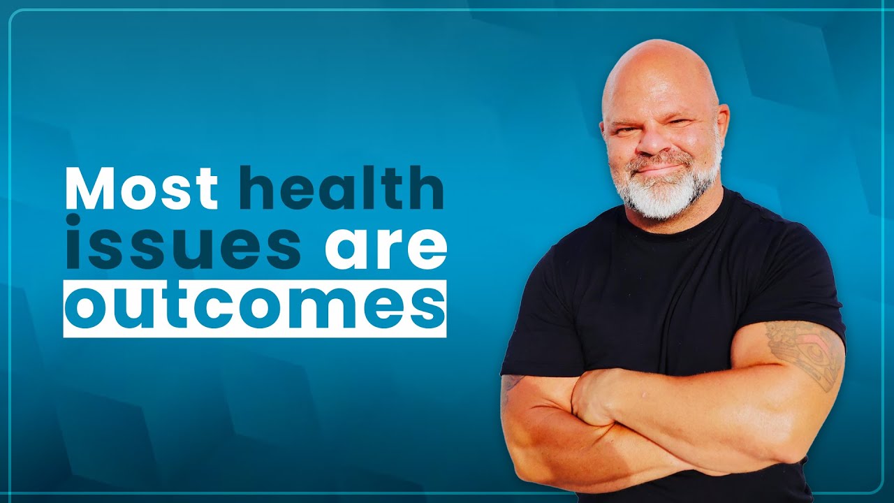 Most health issues are outcomes. - YouTube