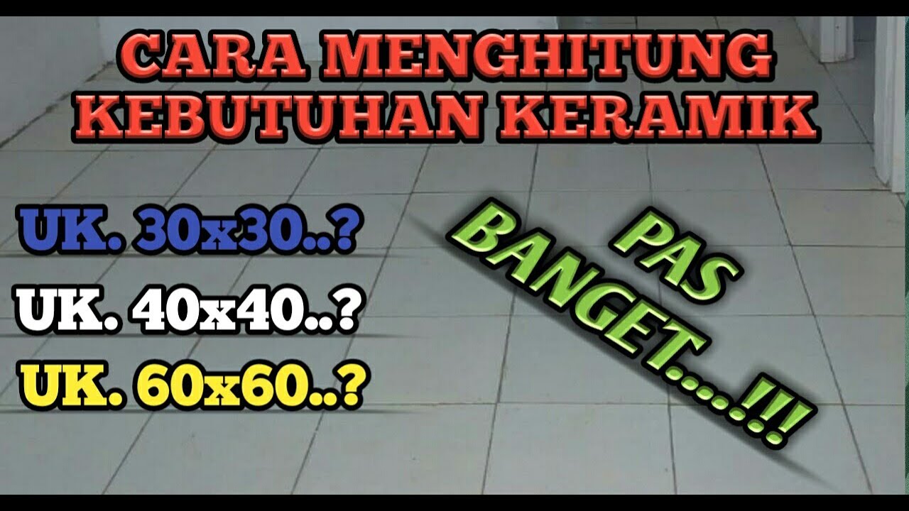 CARA MENGHITUNG KEBUTUHAN KERAMIK LANTAI YouTube