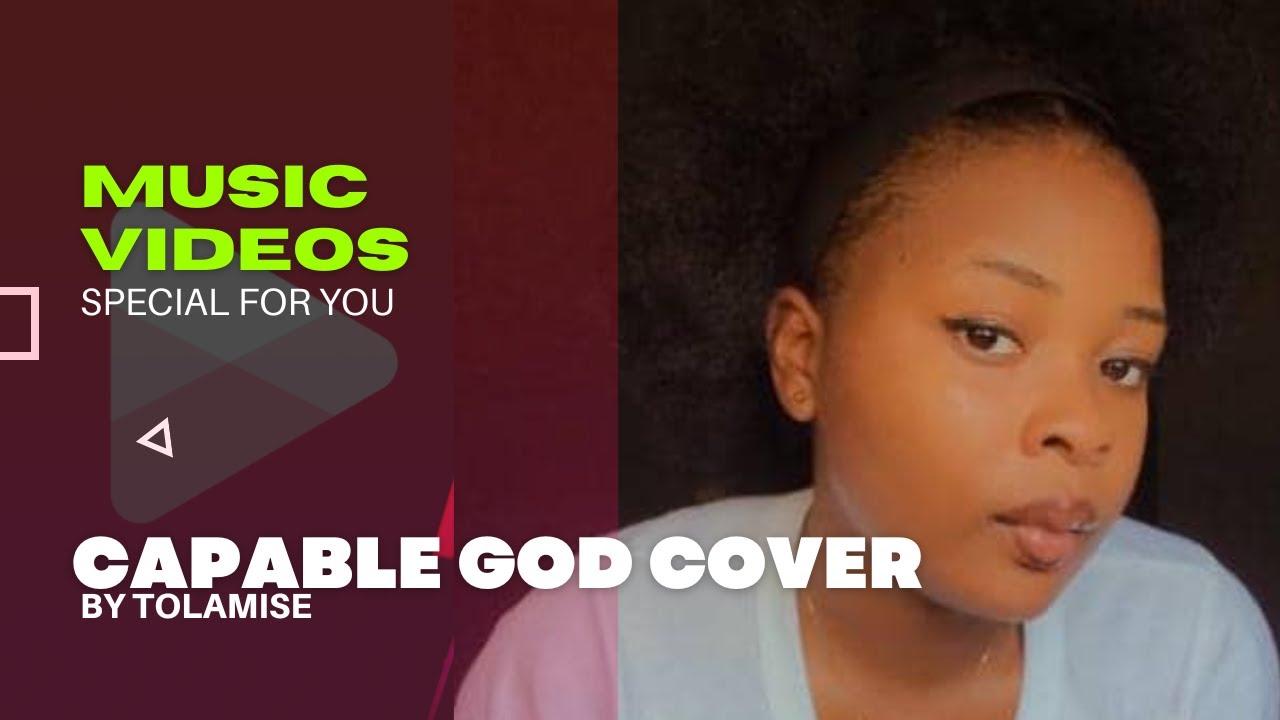 CAPABLE GOD COVER BY TOLAMISE: ORIGINAL SONG BY @officialjudikay ...