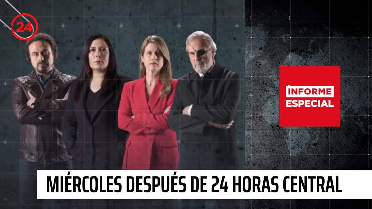 Informe especial - Miércoles después de 24 Horas Central | 24 Horas TVN ...