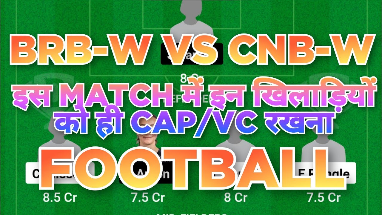 BRB-W vs CNB-W Football Dream11 Team | A League | BRB-W vs CNB-W ...