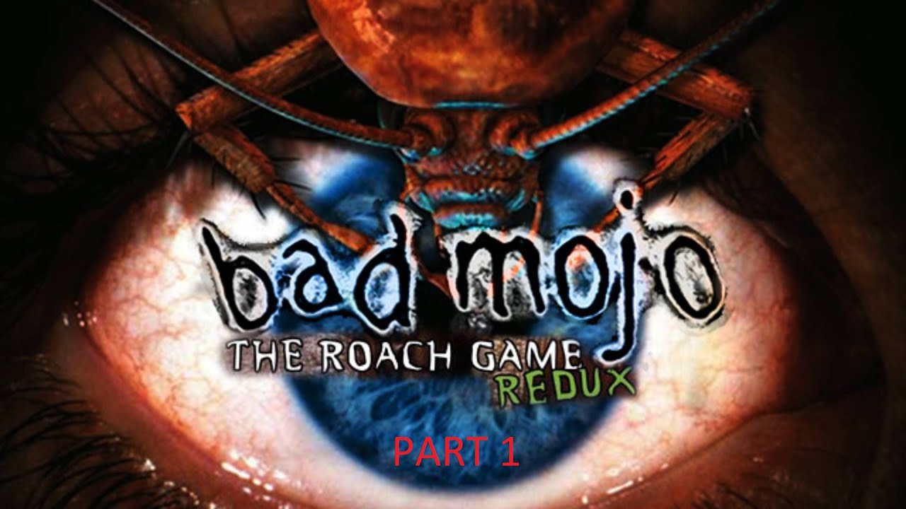 Bad Mojo Redux: a kafkian horror adventure (Part 1) - YouTube