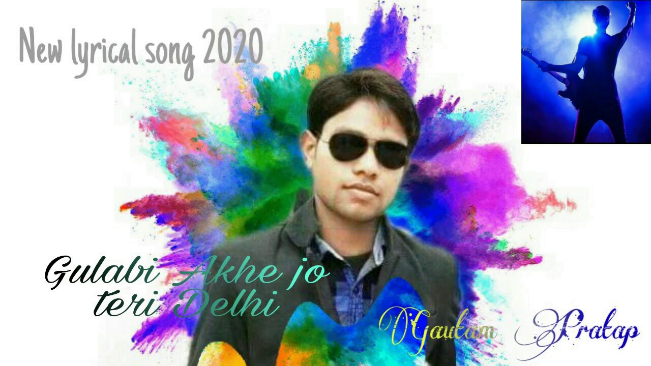 Gulabi Akhe jo teri Dekhi new audio song lyrics by | Gautam Pratap ...