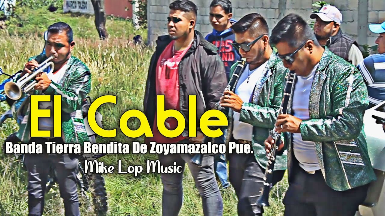 BANDA TIERRA BENDITA | EL CABLE - YouTube