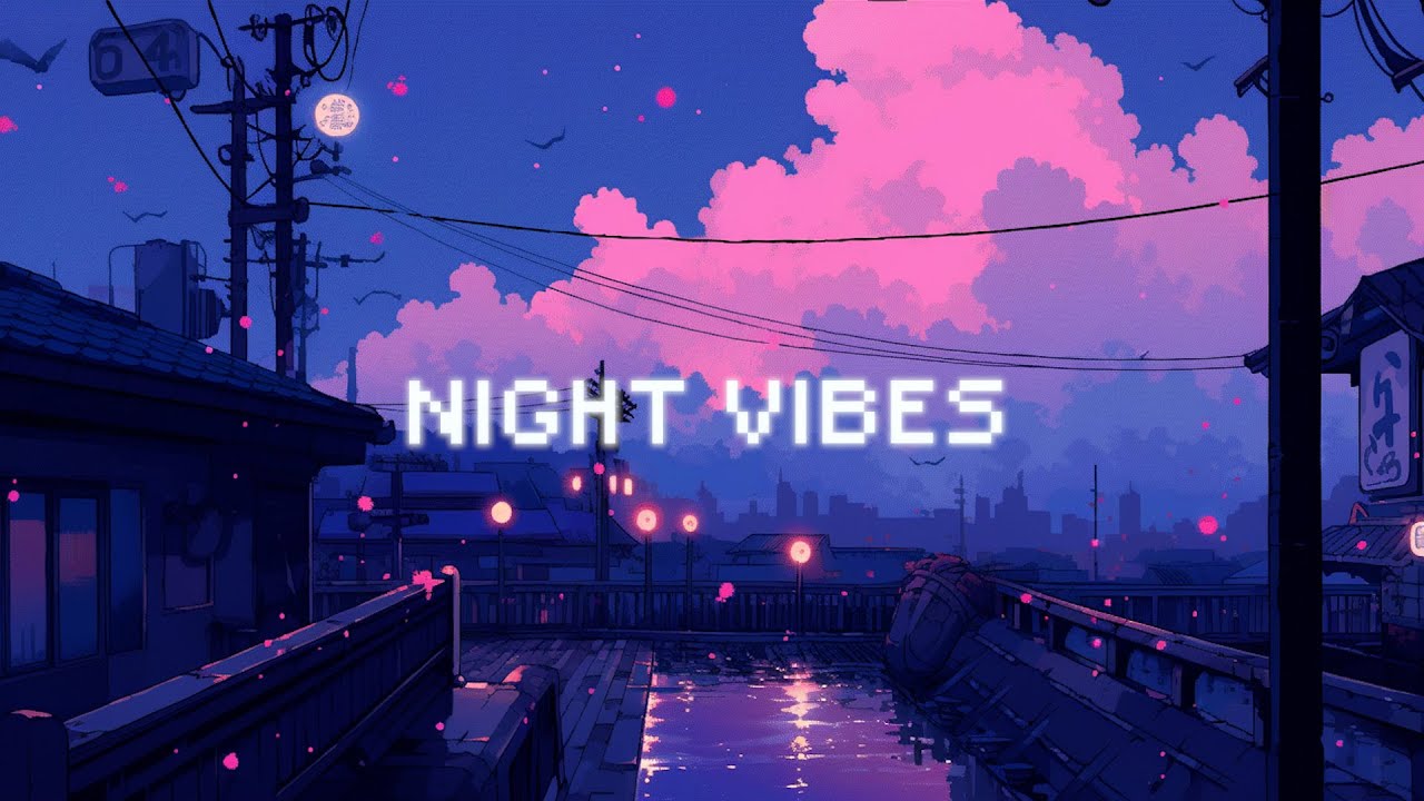 Night Vibes 🌃 Relaxing Music for Stress Relief, Stop Overthinking🎶 ...