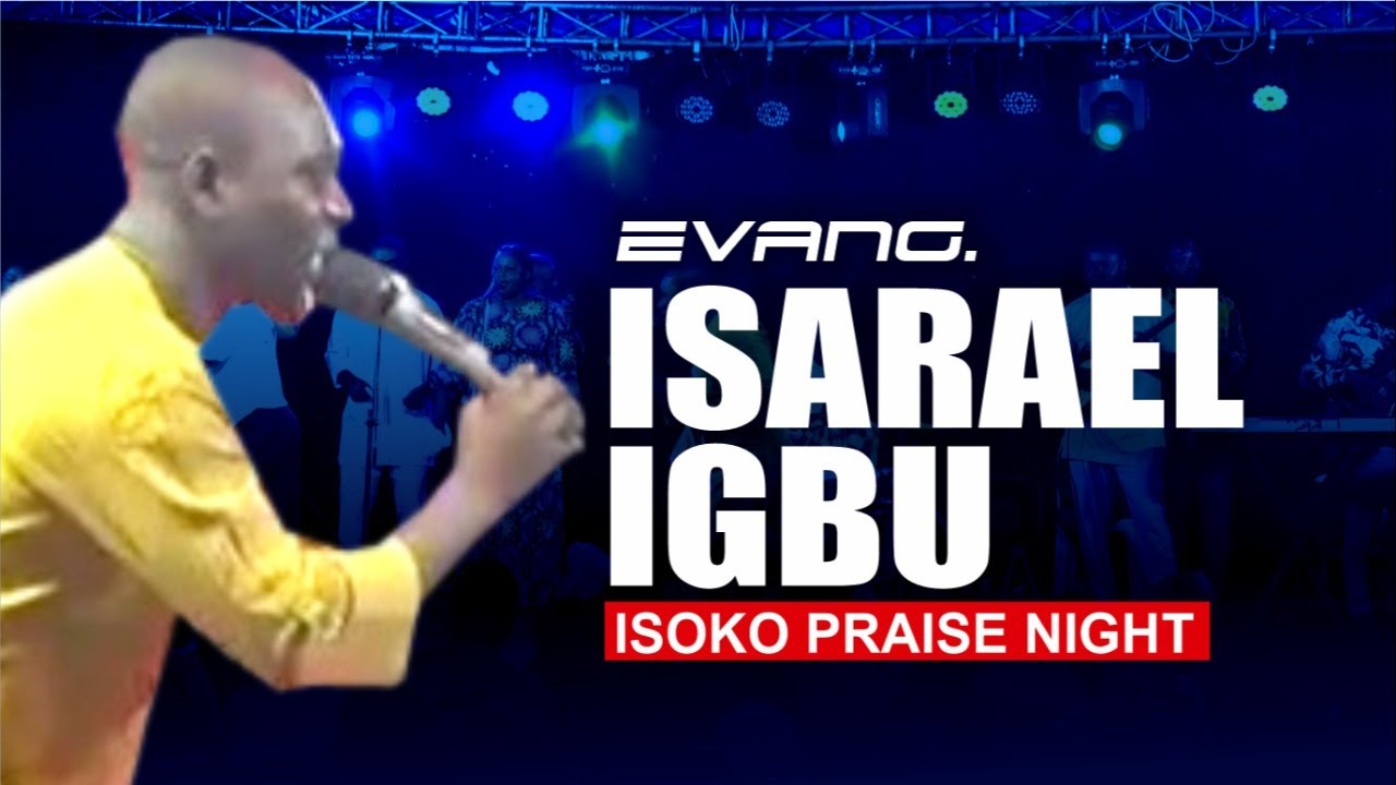 Amazing Performance!!! Evang. Israel Igbu Live at Isoko Praise Night ...