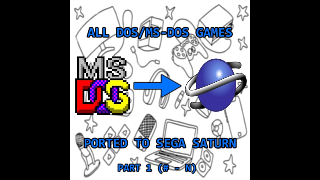 All DOS Games Ported To SEGA SATURN (Part 1 | # - N) - YouTube