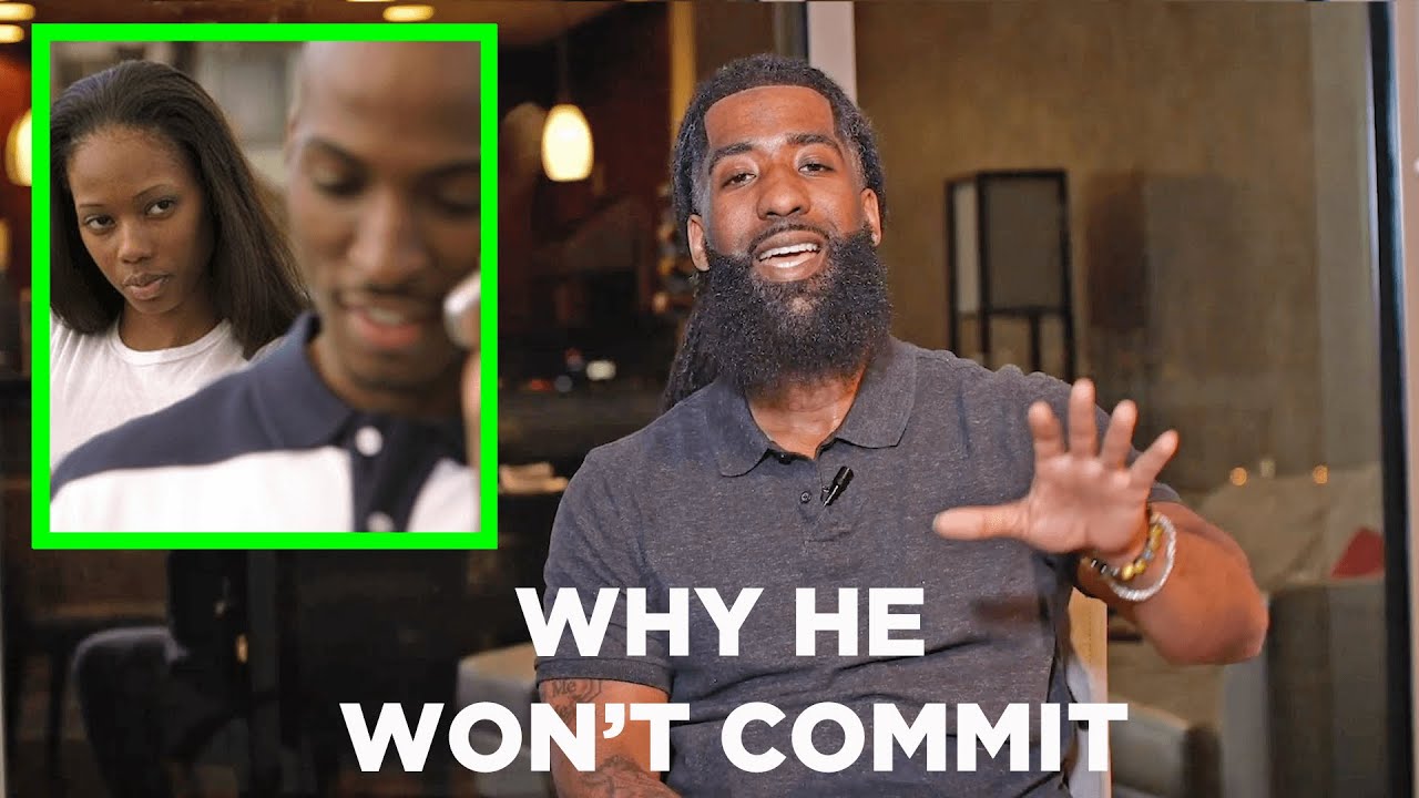 3 Reasons Why He Won't Commit... - YouTube