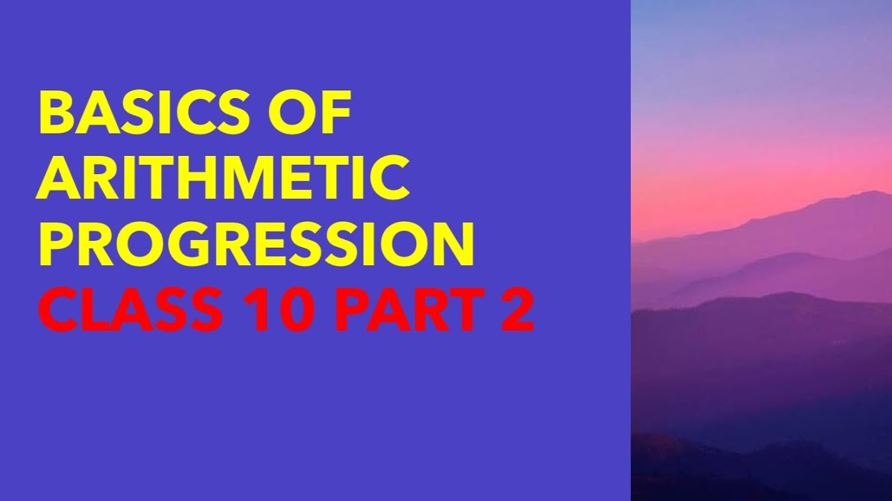 LEARN THE BASICS OF ARITHMETIC PROGRESSION PART 2#class10#maths# ...