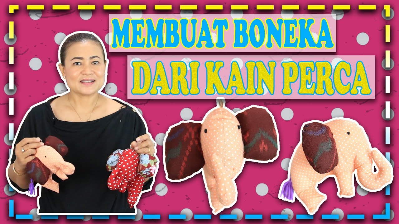 MEMBUAT BONEKA DARI KAIN PERCA | DIY MEMBUAT BONEKA DARI KAIN PERCA ...