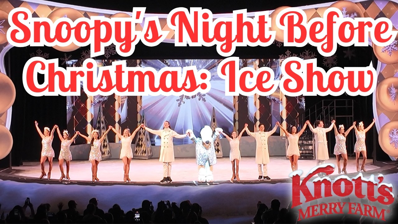 Snoopy's Night Before Christmas: Ice Show at Knott's Merry Farm 2024 ...