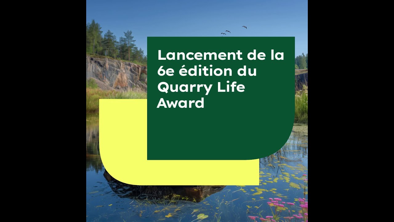 Lancement de la 6e édition du Quarry Life Award - YouTube