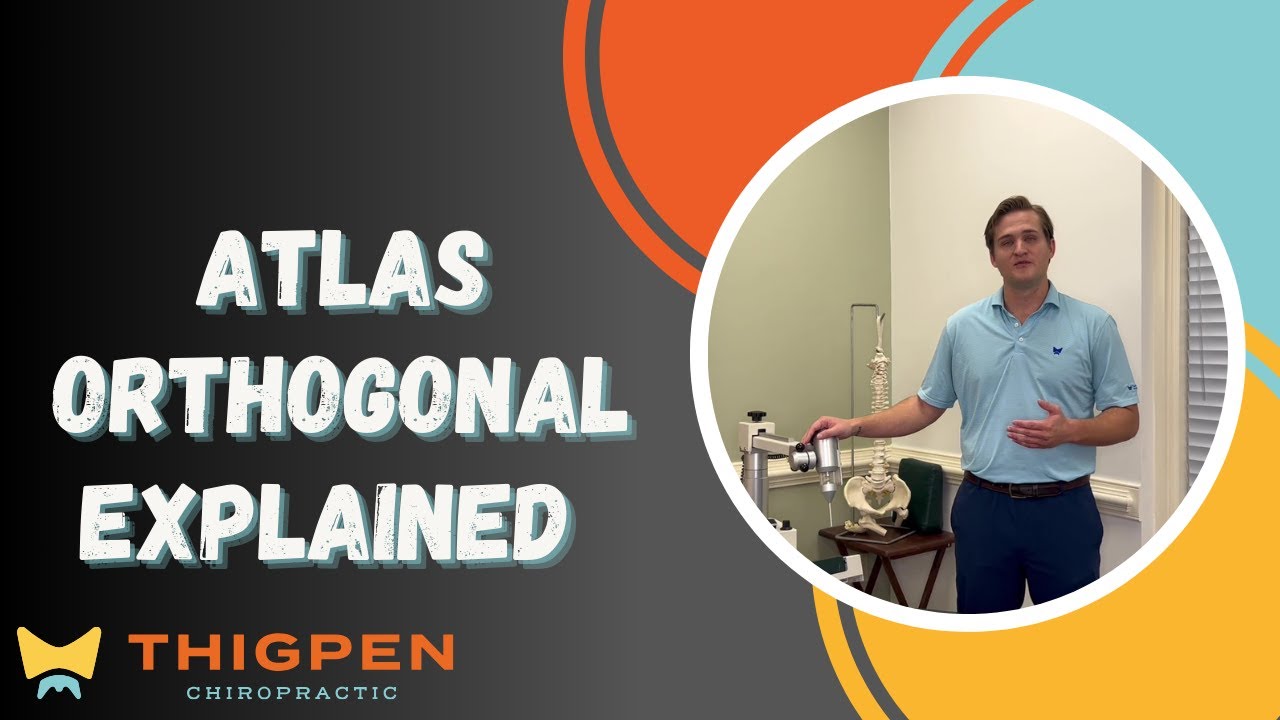 Atlas Orthogonal Explained / Thigpen Chiropractic - YouTube