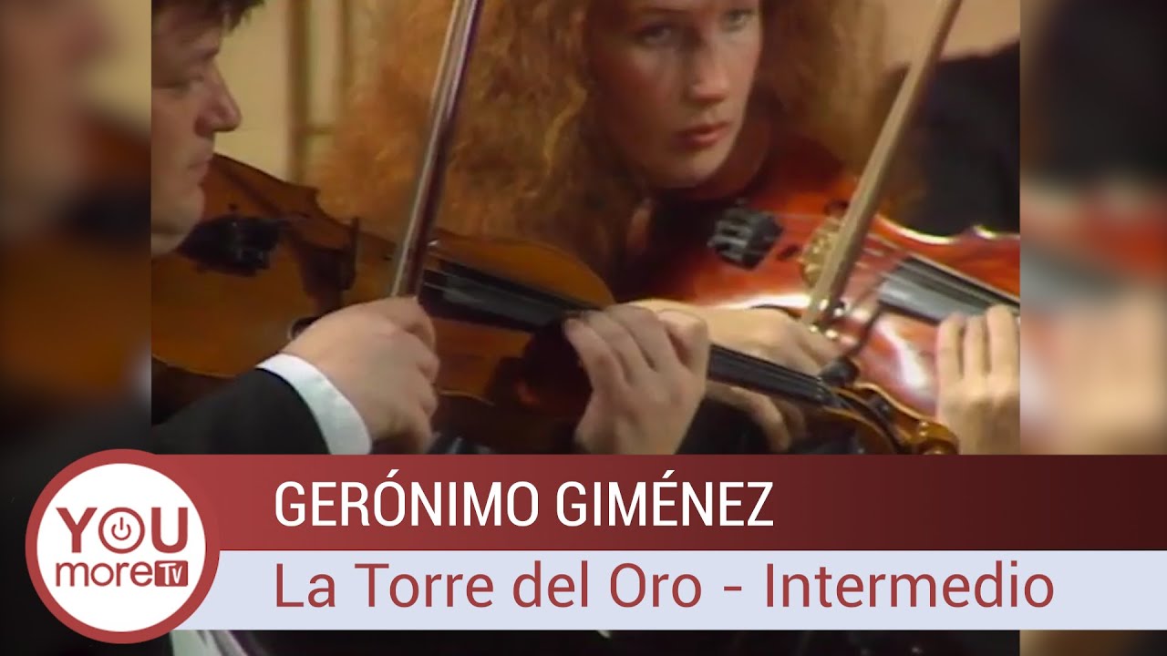 Gerónimo Giménez | La Torre del Oro - Intermedio - YouTube