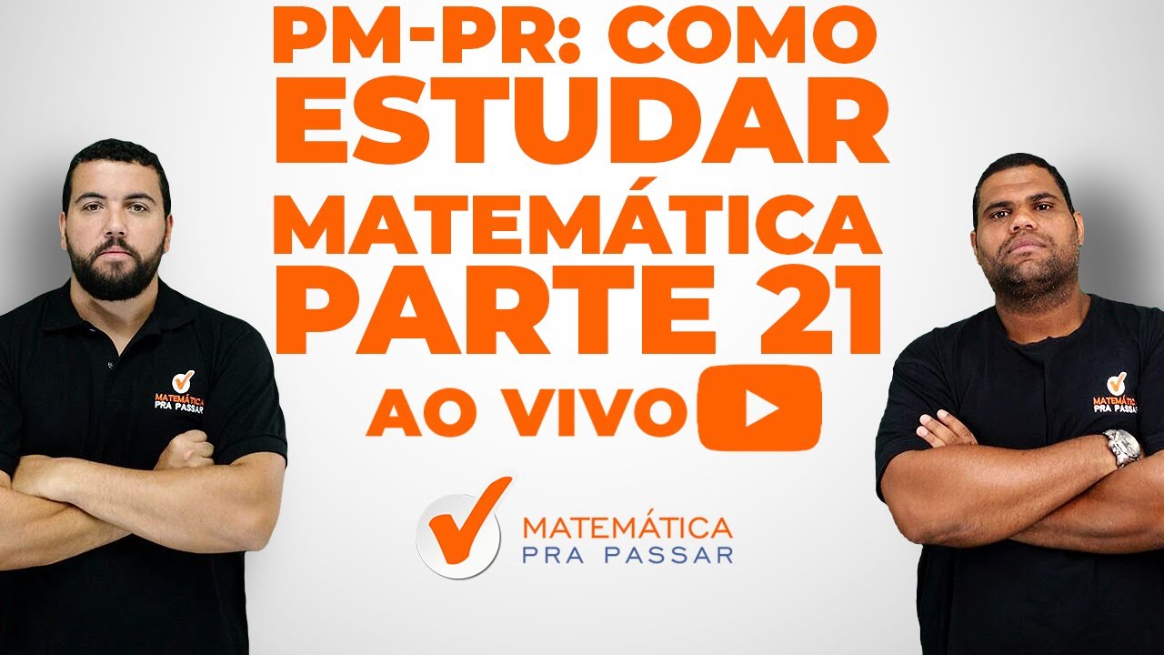 PM-PR: Como Estudar Matemática - Parte 21. - YouTube