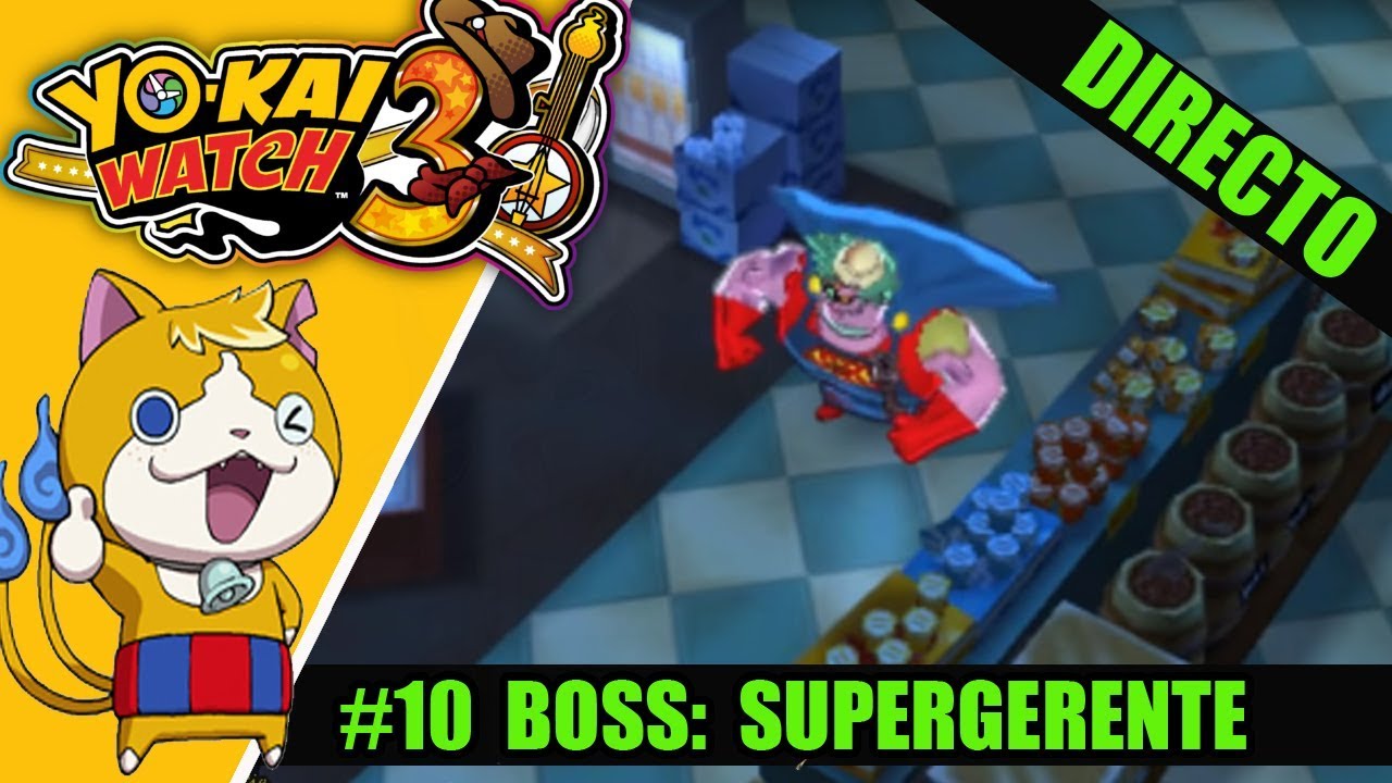 DIRECTO: Yo-kai Watch 3 #10 | Boss: SUPERGERENTE... y ORIGINYAN ...