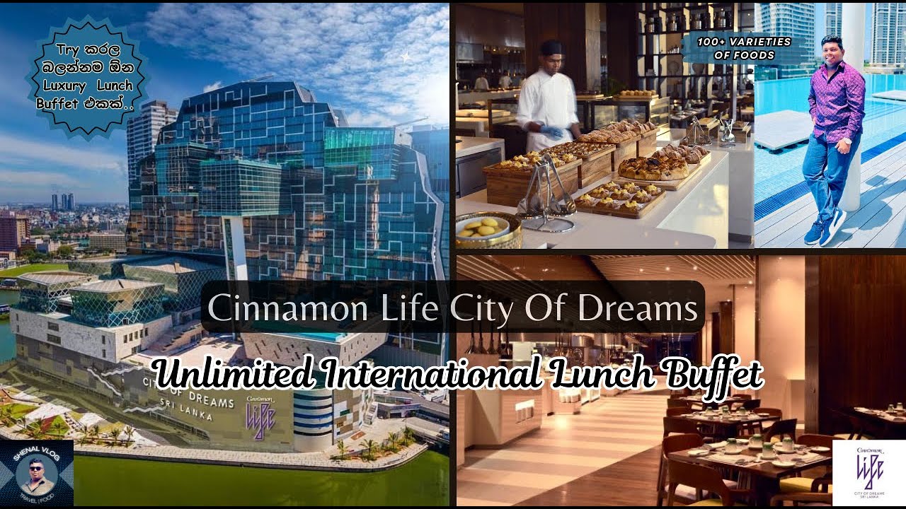 Cinnamon Life City Of Dreams Colombo International Lunch Buffet 🍽🔥| Try ...