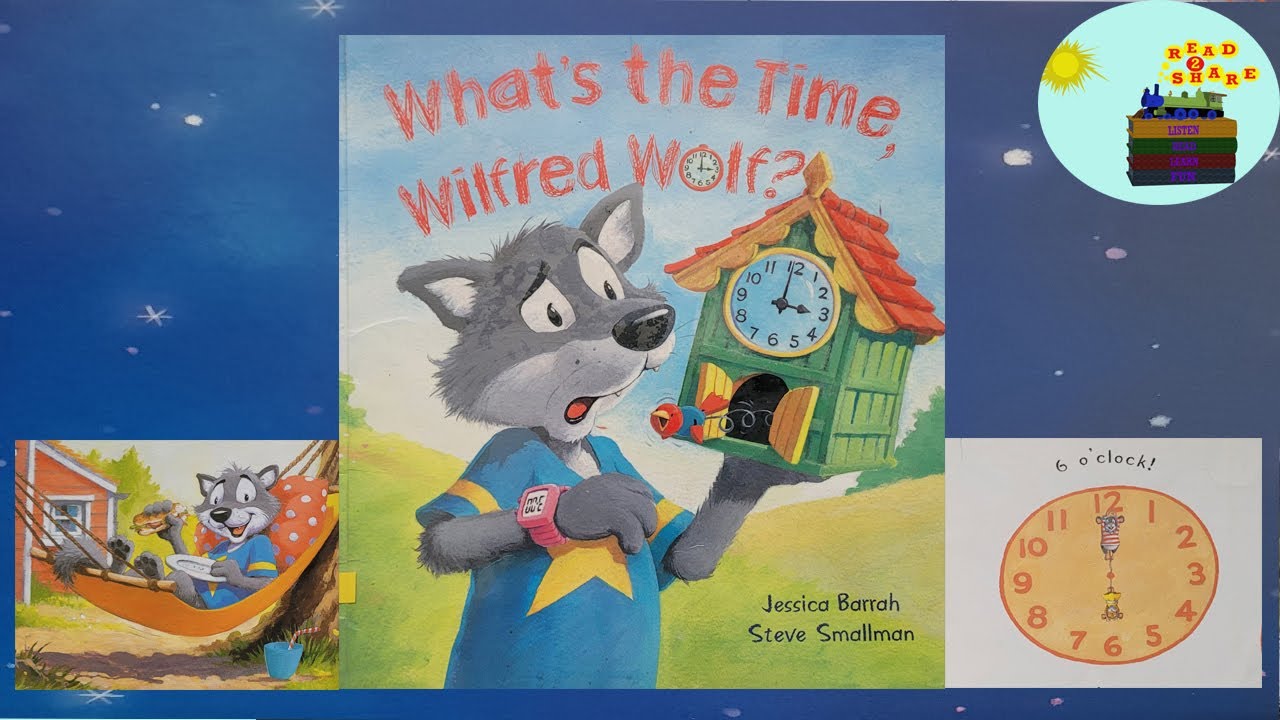 What's The Time, Wilfred Wolf? A read aloud story - YouTube