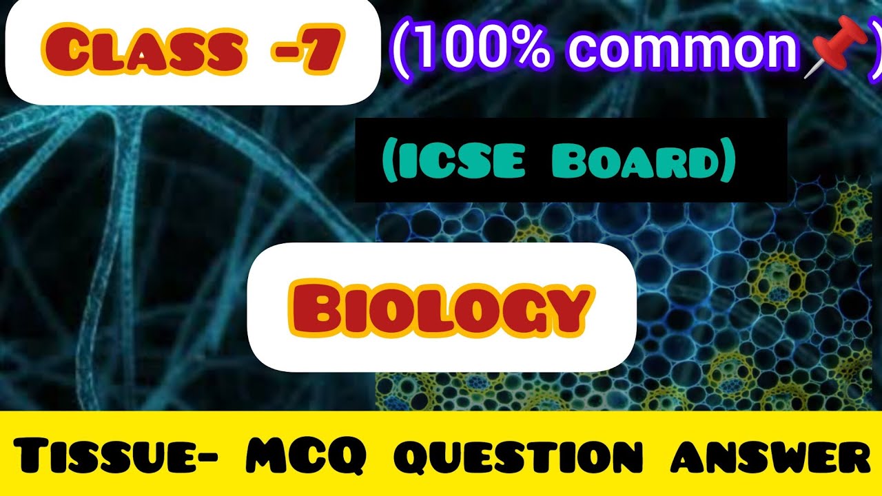 Tissue - MCQ Question Answer | Biology | Class 7 | ICSE Board | - YouTube