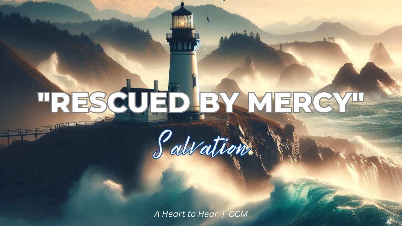 "Rescued by Mercy" | Salvation | Contemporary Christian Music - YouTube