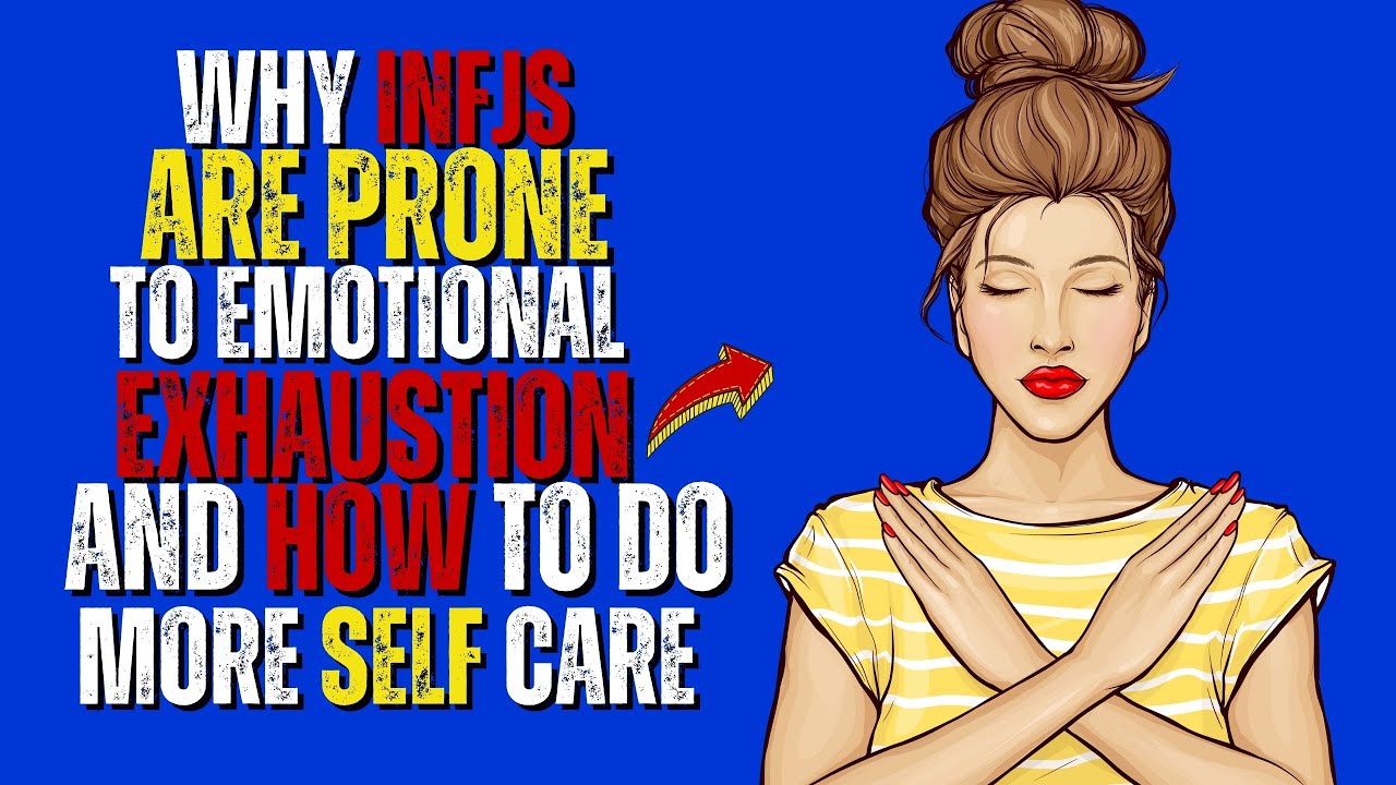 Why INFJs Are Easily Burned Out and Self-Care Solutions'? - YouTube