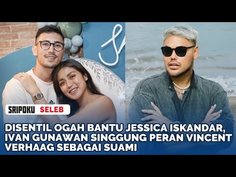 Disentil Ogah Bantu Jessica Iskandar, Ivan Gunawan Singgung Peran ...