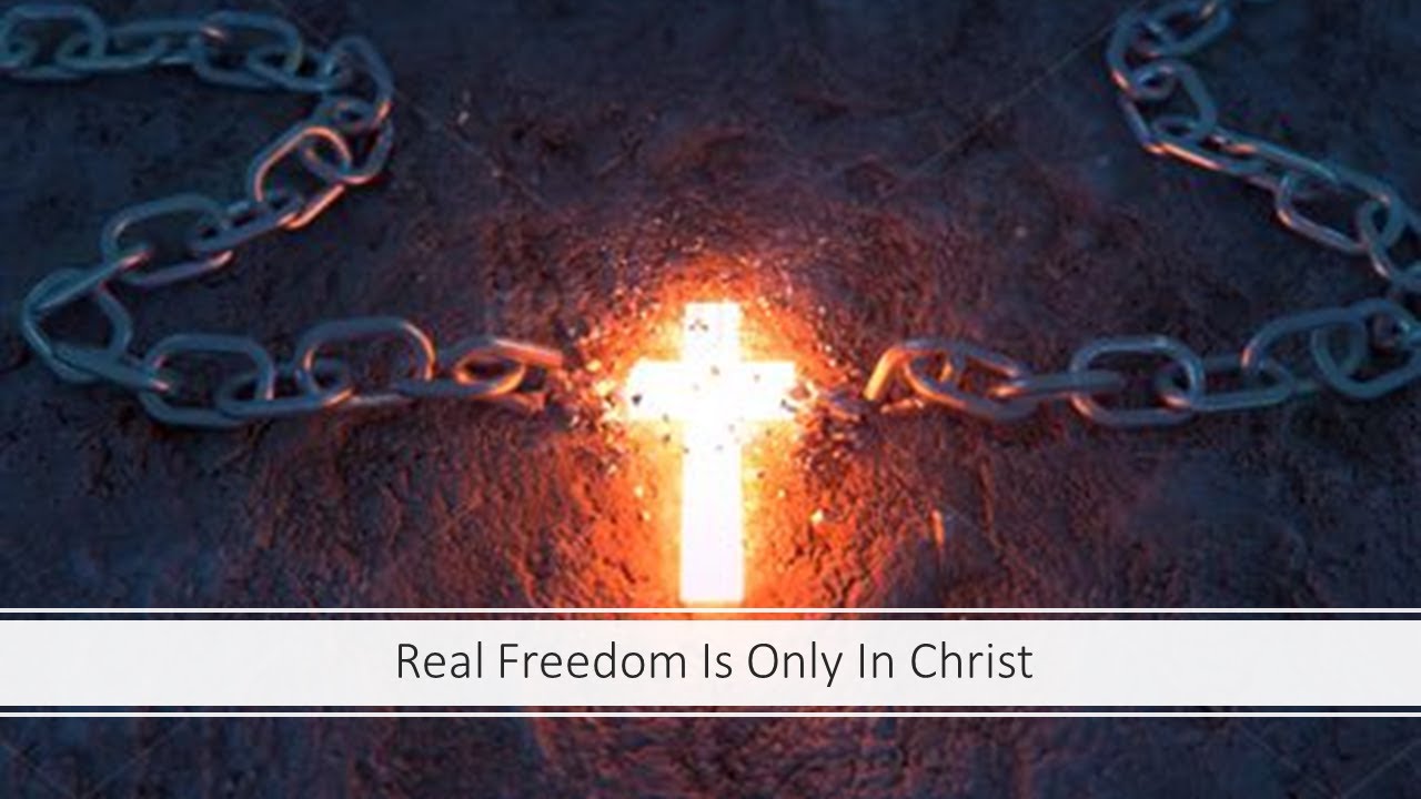 Real Freedom Is Only In Christ - YouTube