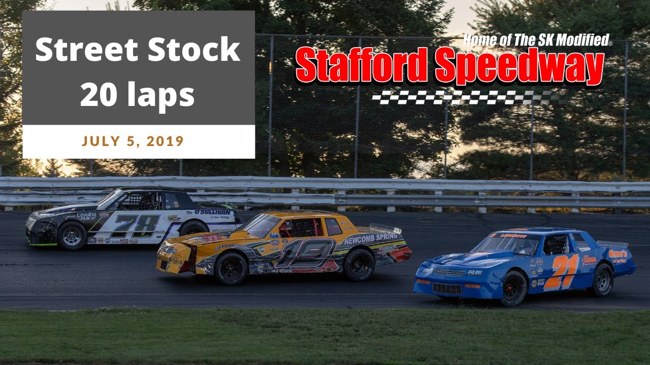 20 Lap Street Stock Feature - Stafford Speedway - July 5, 2019 - YouTube