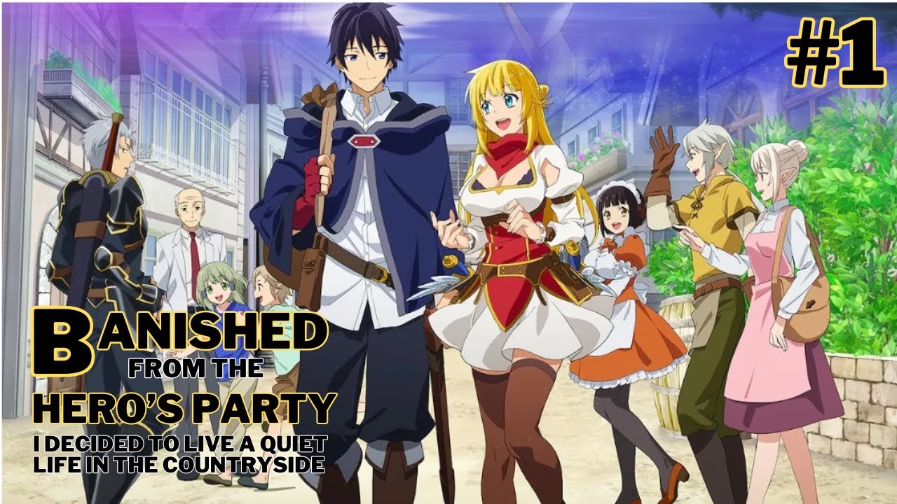He Was Banished From The Hero's Party So He Decided To Live A Quiet ...