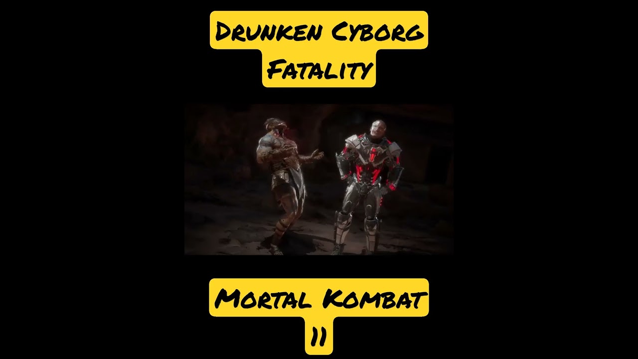 Drunken Cyborg Fatality Mortal Kombat 11 #shorts #mk11 - YouTube