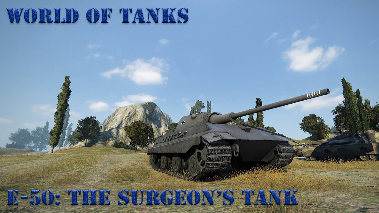 World of Tanks – E50, The Surgeon's Tank - YouTube