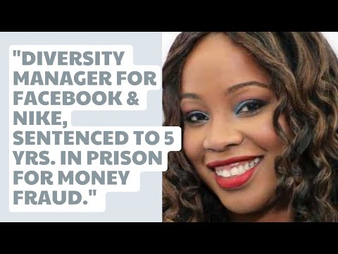"DEI MANAGER for Facebook & Nike, Sentenced to 5 yrs. in Prison for ...