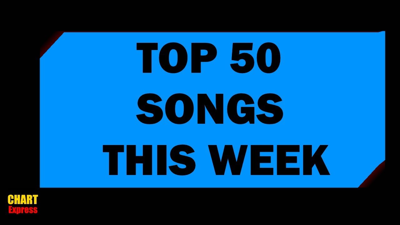 Top 50 Songs This Week February 2018 4 ChartExpress YouTube top-50-songs-this-week-february-2018-4-chartexpress-youtube