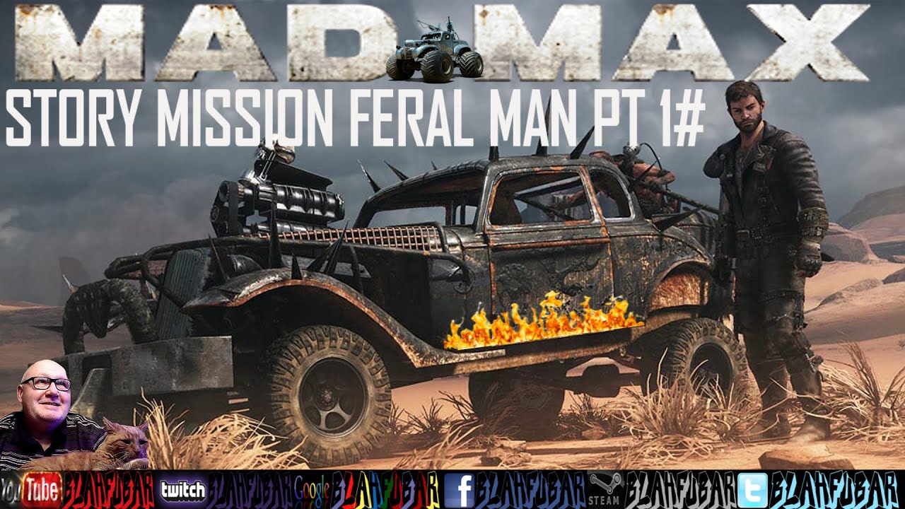 Mad Max Story Mission Feral Man Part 1# Gameplay. - YouTube
