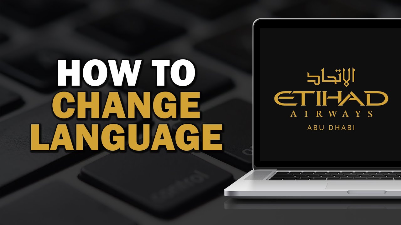 How To Change Language On Etihad Airways (Quick Tutorial) - YouTube