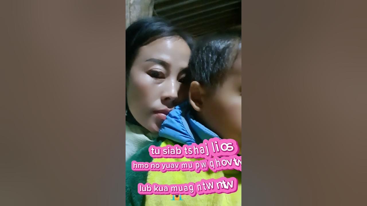niam ob nploj siab hlub neb tshaj plaw li lub sij hawm luag ntau neb li no niam hlub heev - YouTube