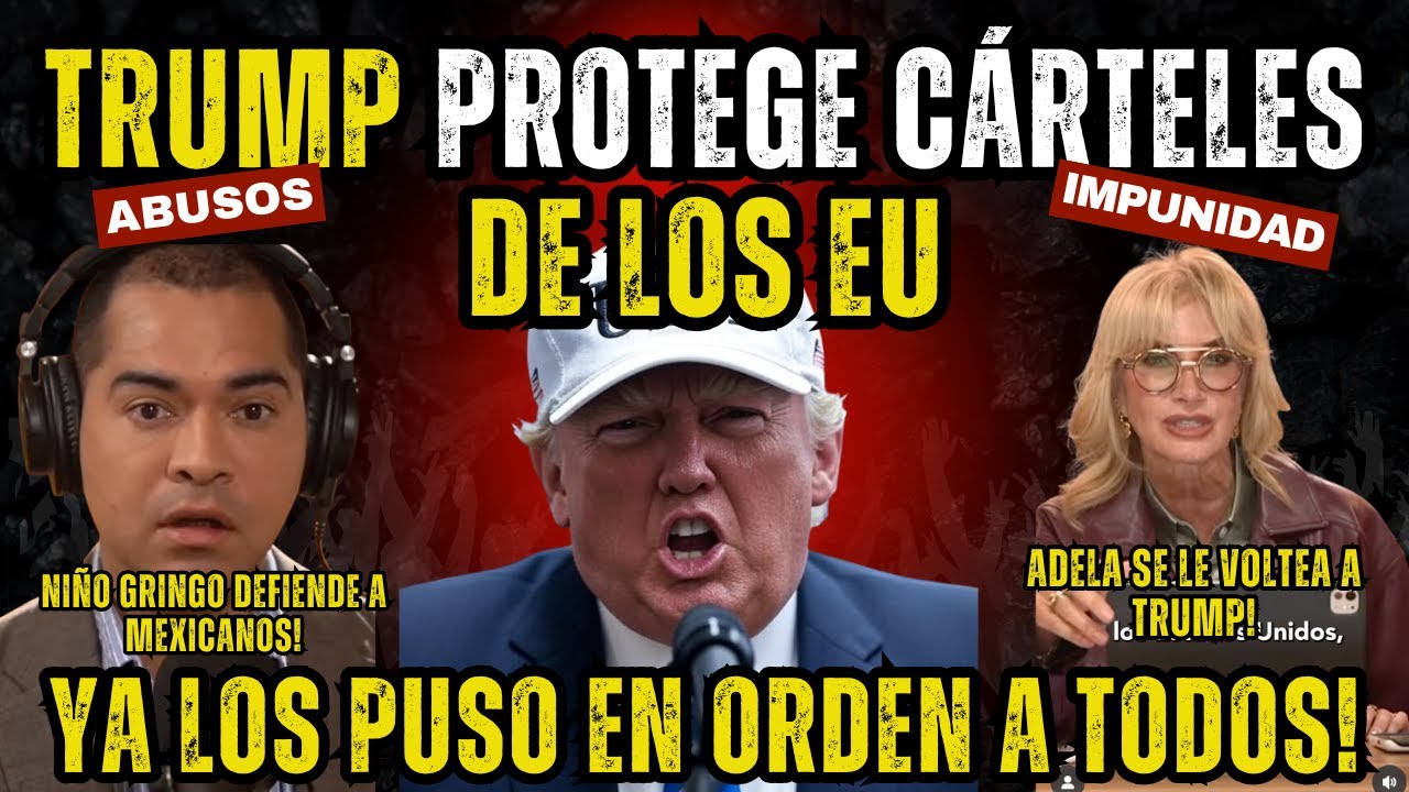 TRUMP PROTEGE a los CÁRTELES de Estados Unidos. - YouTube